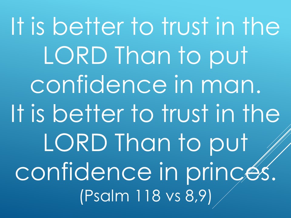 Psalm 118:8-9 – The Slade Church